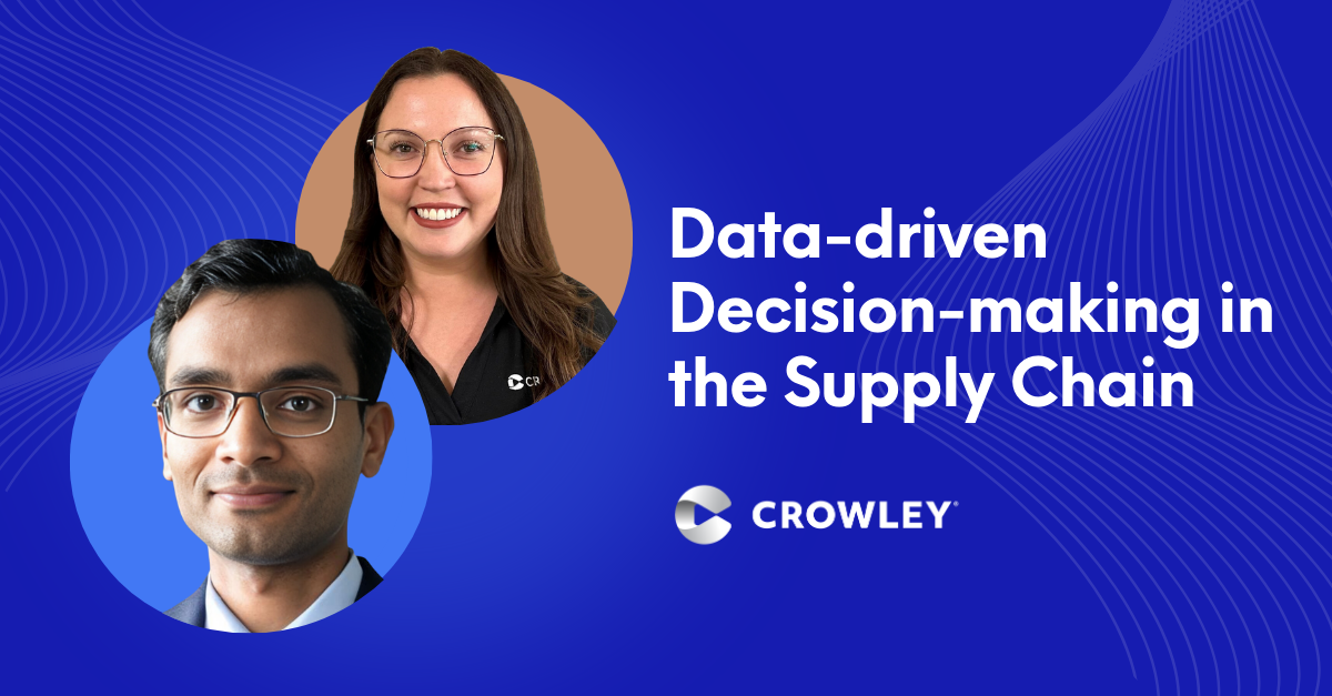 Data-driven Decision-making in the Supply Chain | Crowley